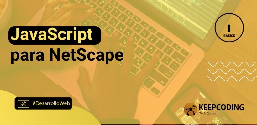 JavaScript en NetScape: Historia y Tips