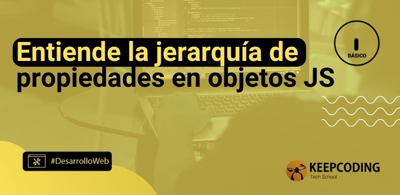 Jerarquía De Propiedades En Objetos Js ¿qué Es