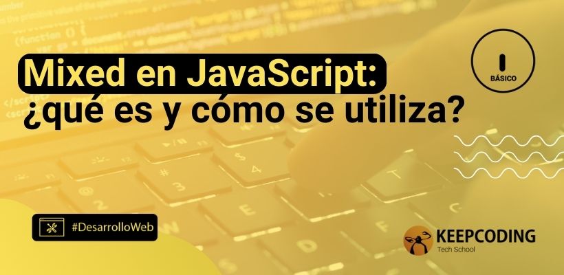 ¿Qué es mixed en JavaScript y cómo se utiliza?