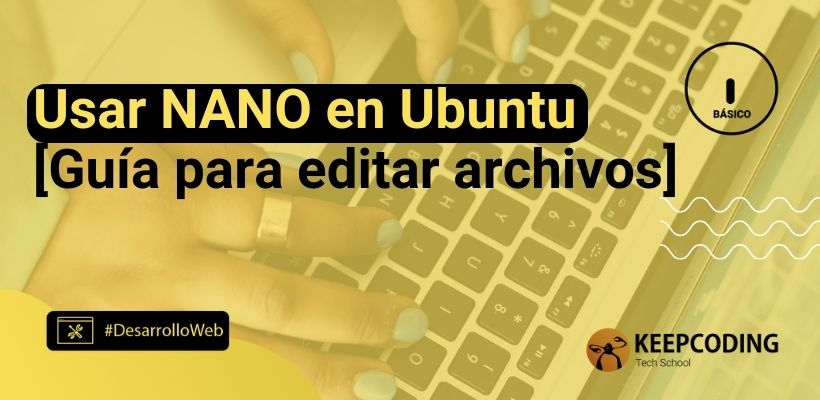 NANO en Ubuntu: Aprende a editar archivos