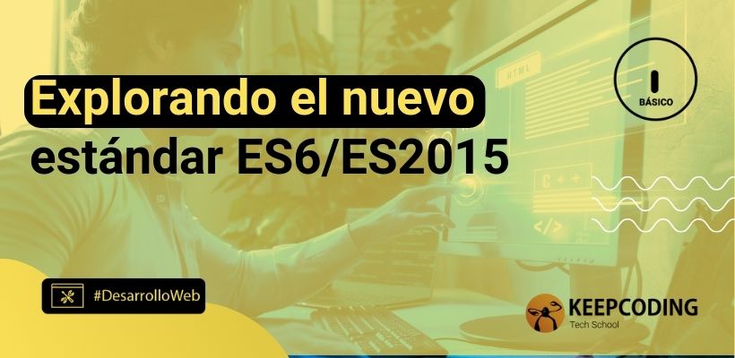 Nuevo estándar ES6/ES2015: Conoce todo sobre él