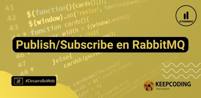 Publishsubscribe En Rabbitmq Keepcoding Bootcamps