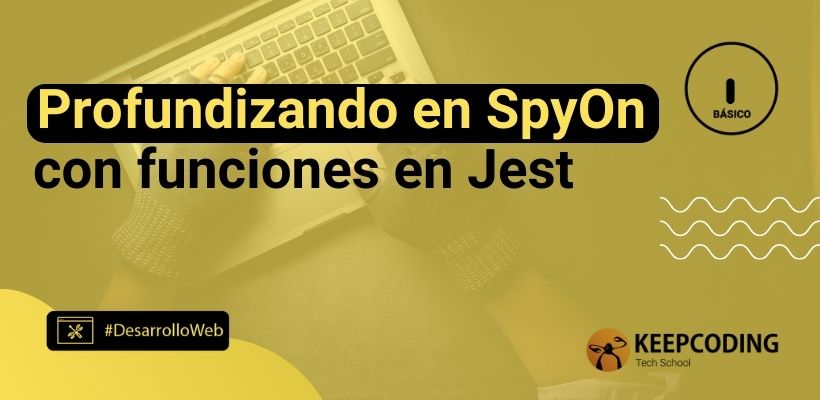 Profundizando en spyOn con funciones en Jest