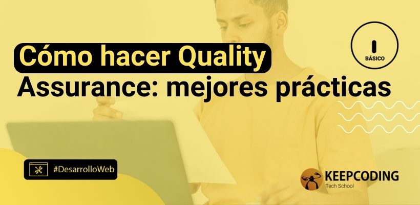 Cómo hacer quality assurance | KeepCoding Bootcamps