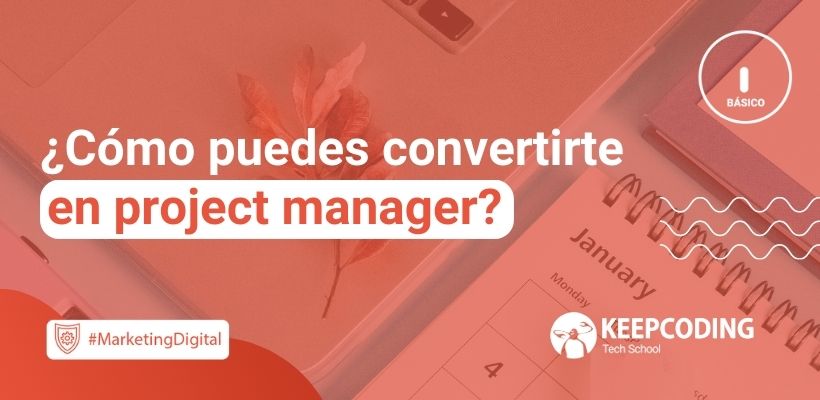 ¿Cómo puedes convertirte en project manager?