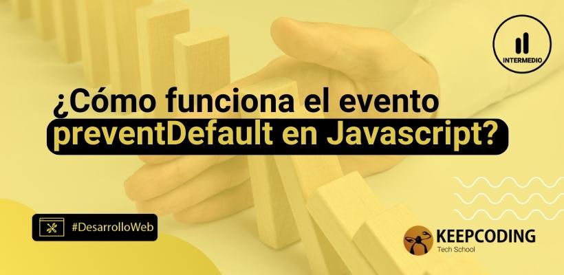 PreventDefault en JavaScript: guía para usar este método