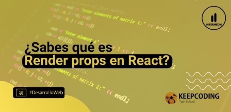 ¿Sabes qué es el render props en React?