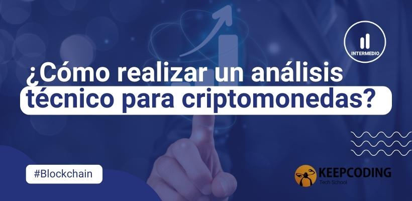 ¿Cómo realizar un análisis técnico para criptomonedas?