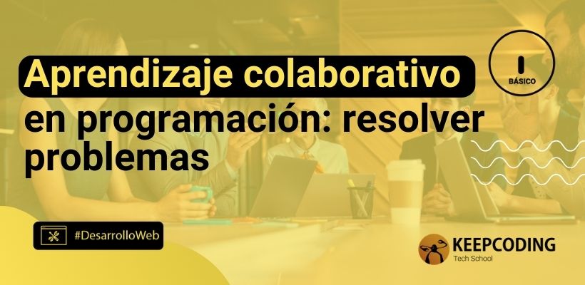 Aprendizaje colaborativo en programación: resolver problemas