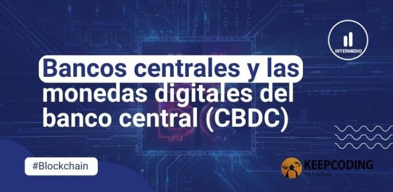 Monedas digitales del Banco Central (CBDC): ¿Qué son?