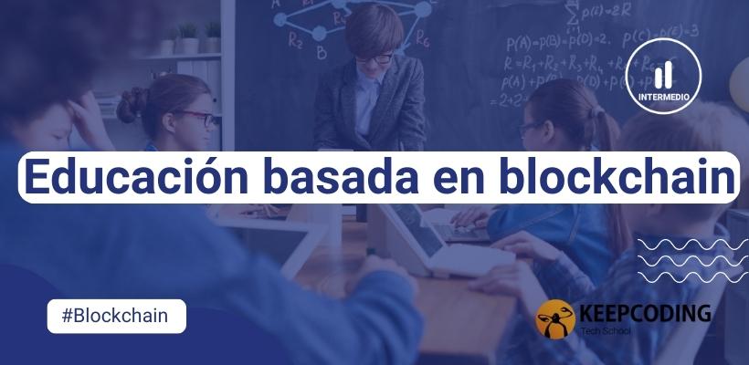 Educación basada en blockchain | KeepCoding Bootcamps