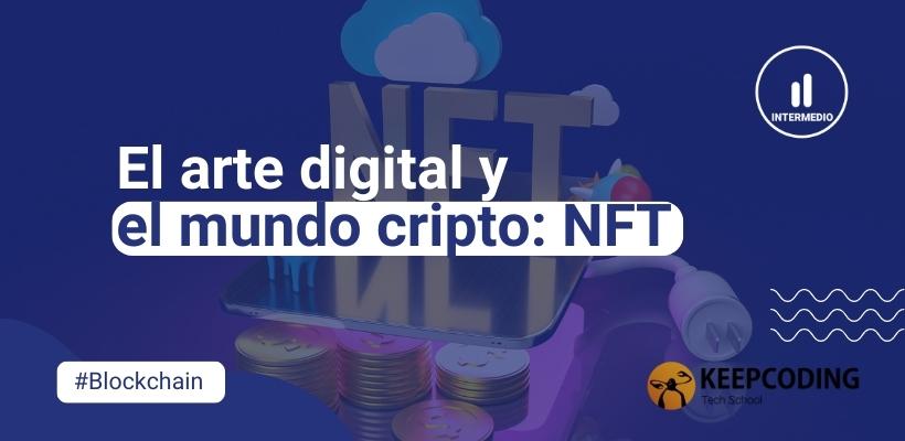 El arte digital y el mundo cripto | KeepCoding Bootcamps