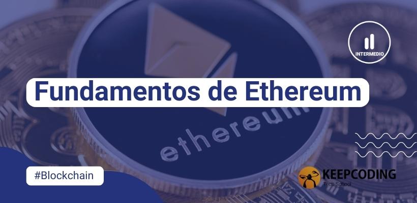 Fundamentos de Ethereum | KeepCoding Bootcamps