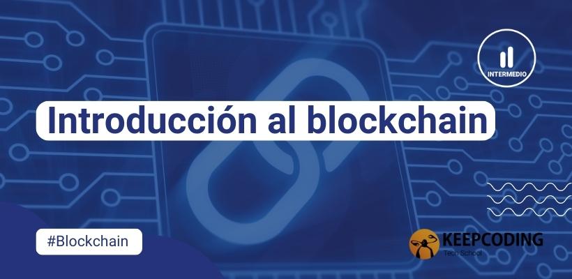 Introducción al blockchain | KeepCoding Bootcamps
