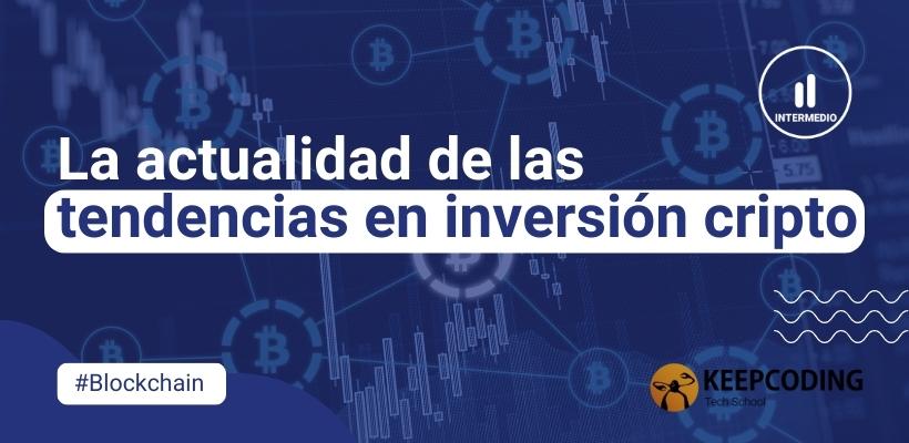 Tendencias en inversión cripto [2025] | KeepCoding