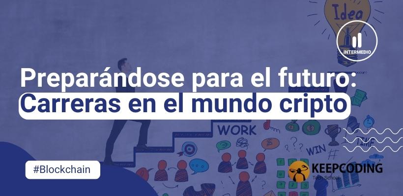 Carreras en el mundo cripto: Conócelas aquí