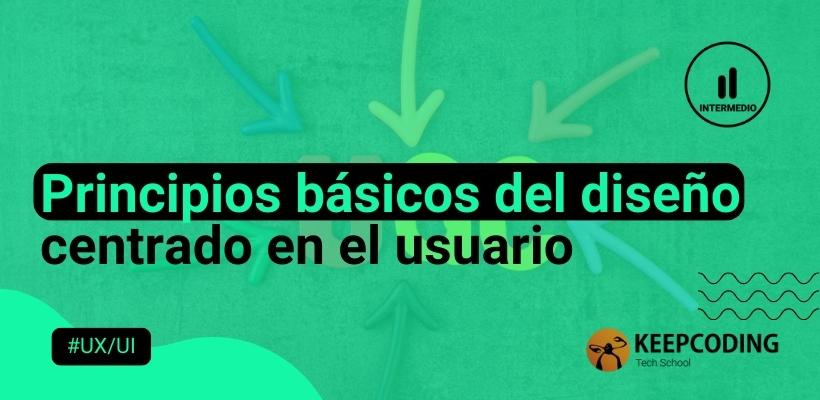 Principios básicos del diseño centrado en el usuario