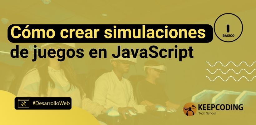 Crear simulaciones de juegos en JavaScript: Guía 2025