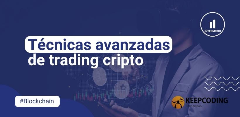 Técnicas avanzadas de trading cripto | KeepCoding Bootcamps