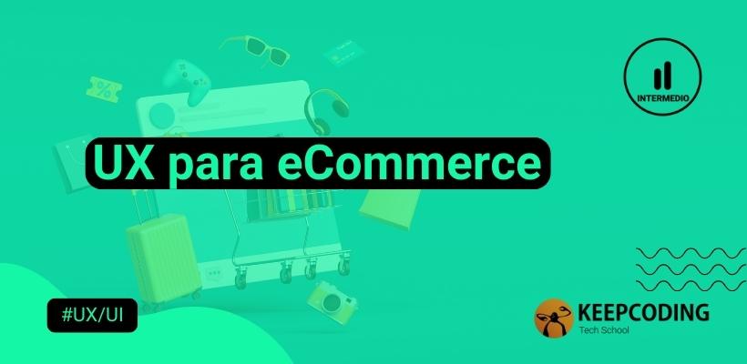 UX para eCommerce | KeepCoding Bootcamps
