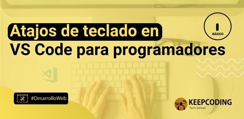 Atajos de teclado en VS Code para programadores [Guía 2025]