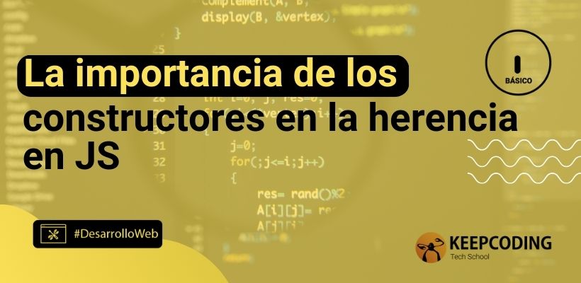 La importancia de los constructores en la herencia en JS
