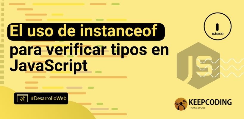 El uso de instanceof para verificar tipos en JavaScript