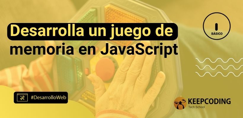 Desarrolla un juego de memoria en JavaScript