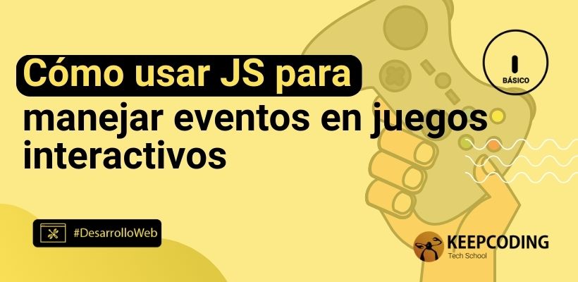 Cómo usar JS para manejar eventos en juegos interactivos Cómo usar JS para manejar eventos en juegos interactivos