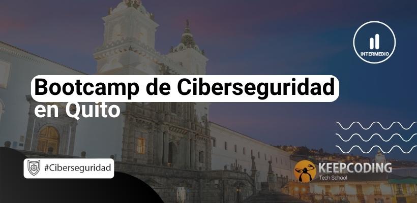 Bootcamp de Ciberseguridad en Quito | KeepCoding