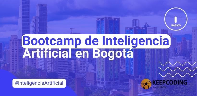 Bootcamp de Inteligencia Artificial en Bogotá: detalles aquí