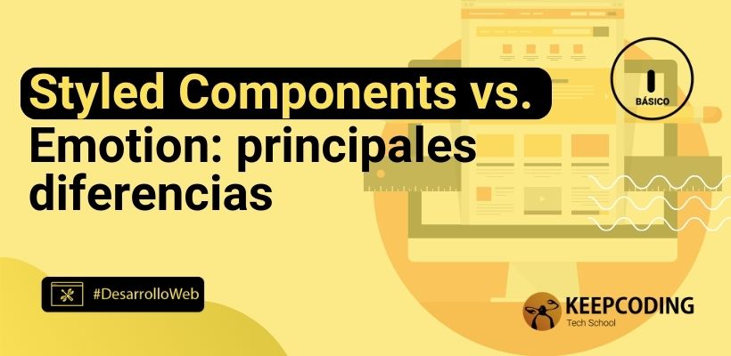 Styled Components vs. Emotion: Principales diferencias Styled Components vs. Emotion: Principales diferencias