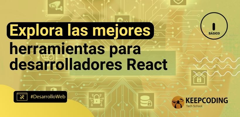 Explora las mejores herramientas para desarrolladores React