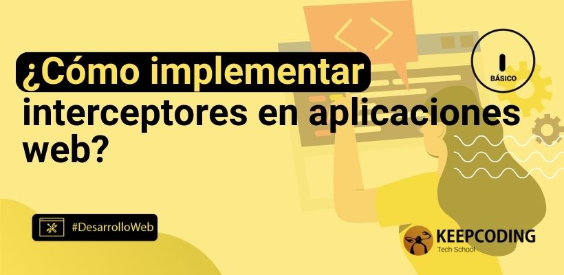 ¿Cómo implementar interceptores en aplicaciones web?