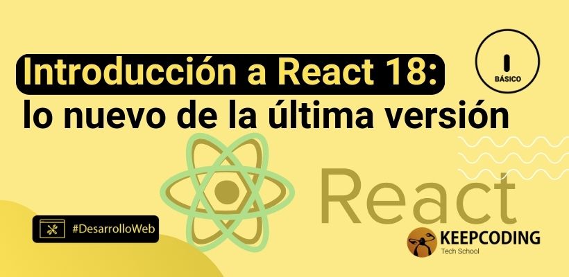 React 18: Lo nuevo de esta versión