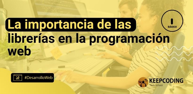 La importancia de las librerías en la programación web