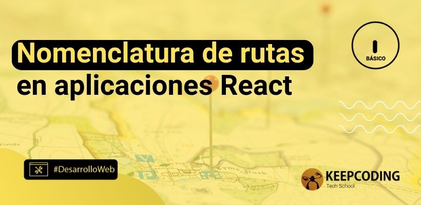La Nomenclatura De Rutas En Aplicaciones React Guía 2025