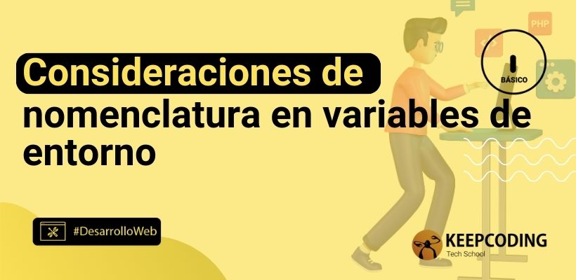 Nomenclatura en variables de entorno [2025] | KeepCoding