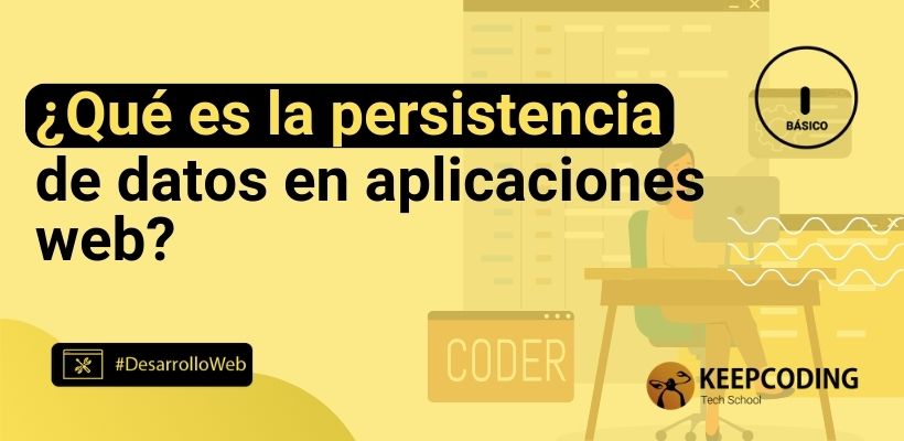 Persistencia de datos en aplicaciones web [Guía 2026]