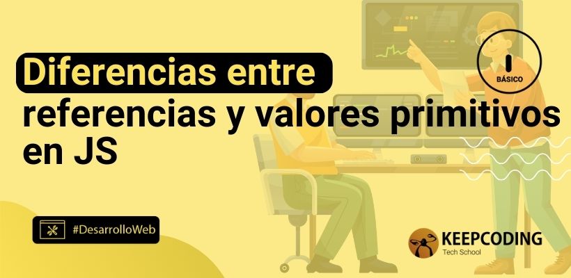 Referencias y valores primitivos en JS: Diferencias