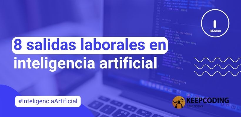 Salidas profesionales en inteligencia artificial [Guía 2025]