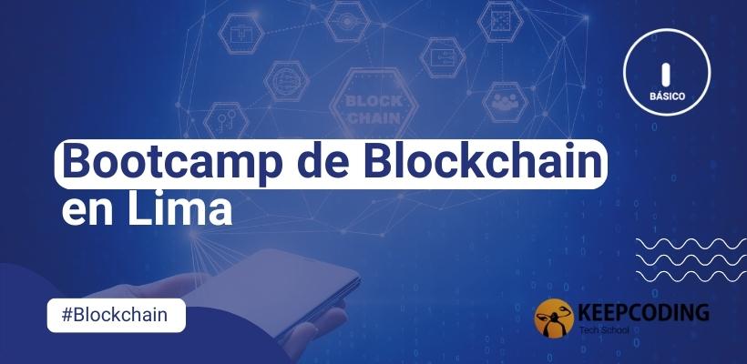 Bootcamp de Blockchain en Lima: ¿qué te ofrece?