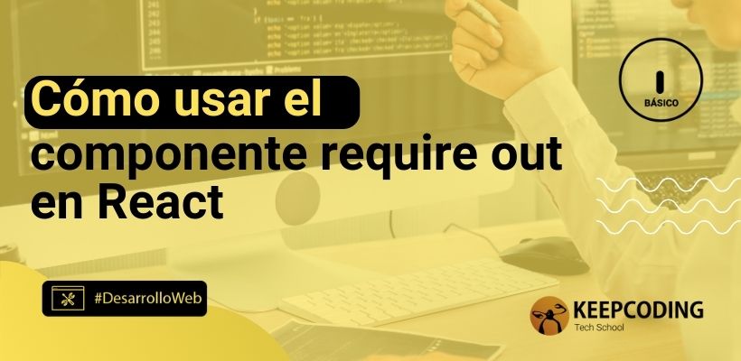 Cómo usar el componente require out en React