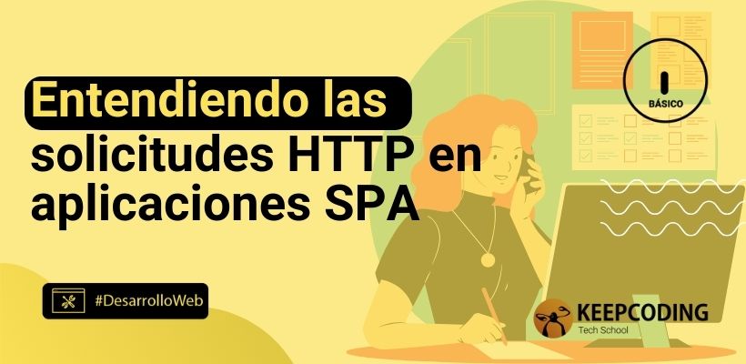 Entendiendo las solicitudes HTTP en aplicaciones SPA
