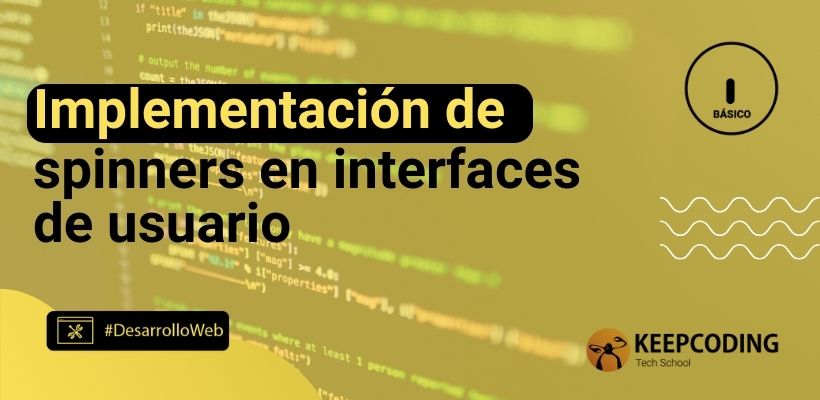 Spinners en interfaces de usuario: cómo es su implementación