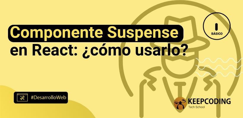 Suspense en React: Guía de uso de este componente [2025]