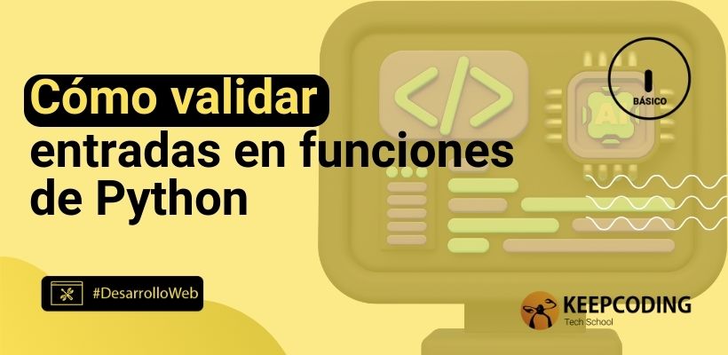 Cómo validar entradas en funciones de Python