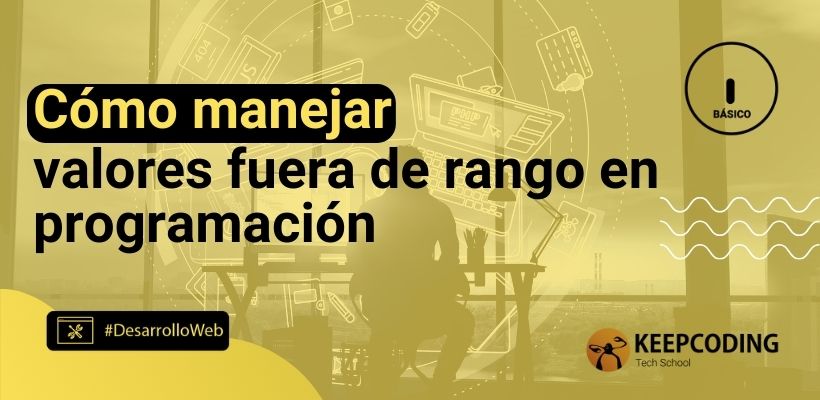 Cómo manejar los valores fuera de rango en programación