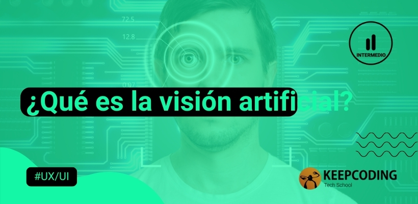 ¿Qué es la visión artificial? | KeepCoding Bootcamps