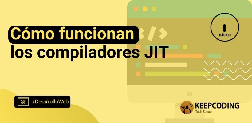Compiladores JIT: ¿Qué son y cómo funcionan?